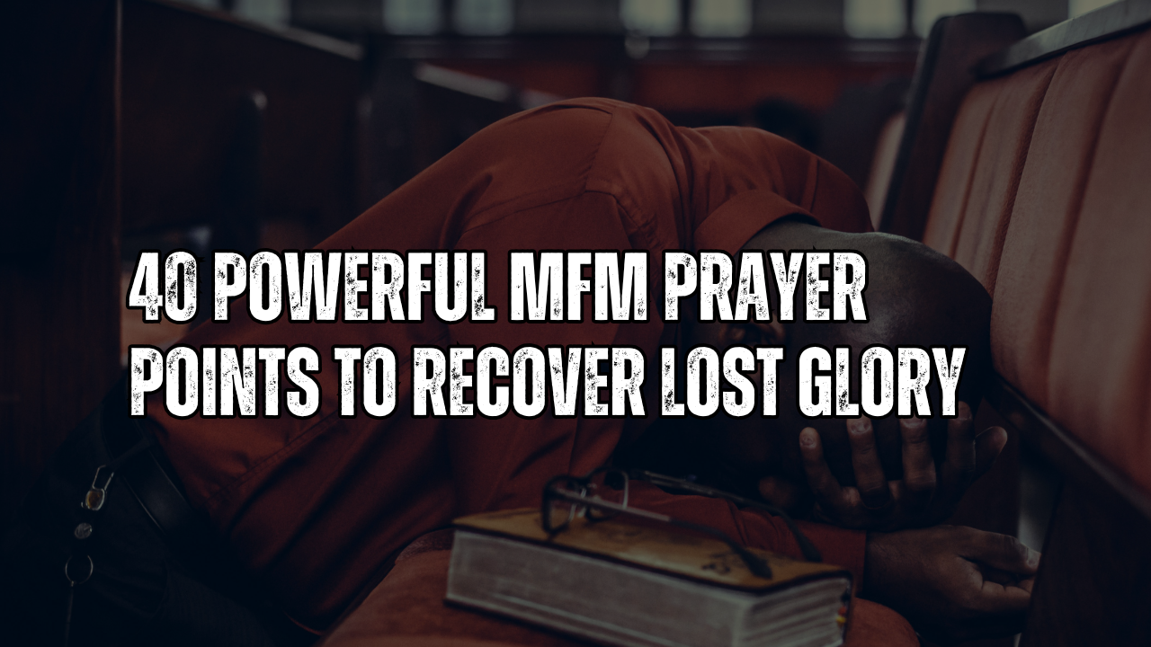 40 Powerful MFM Prayer Points to Recover Lost Glory - Daily Bible Prayers