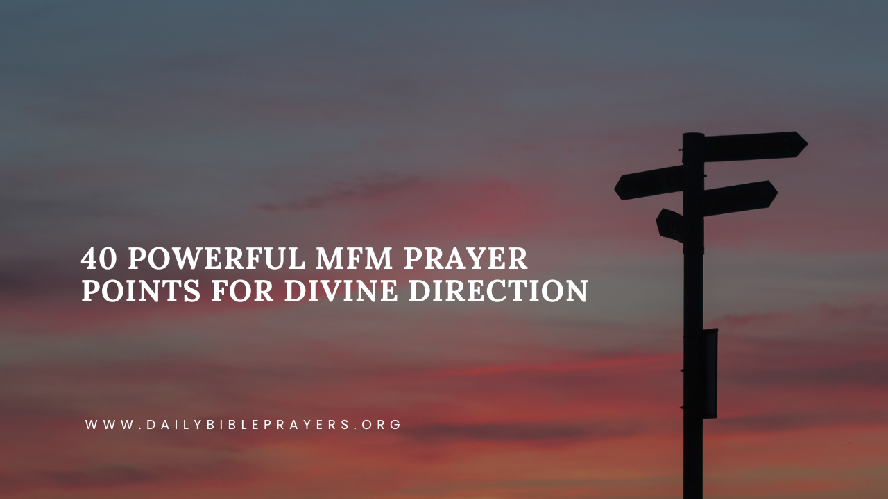40 Powerful MFM Prayer Points for Divine Direction - Daily Bible Prayers
