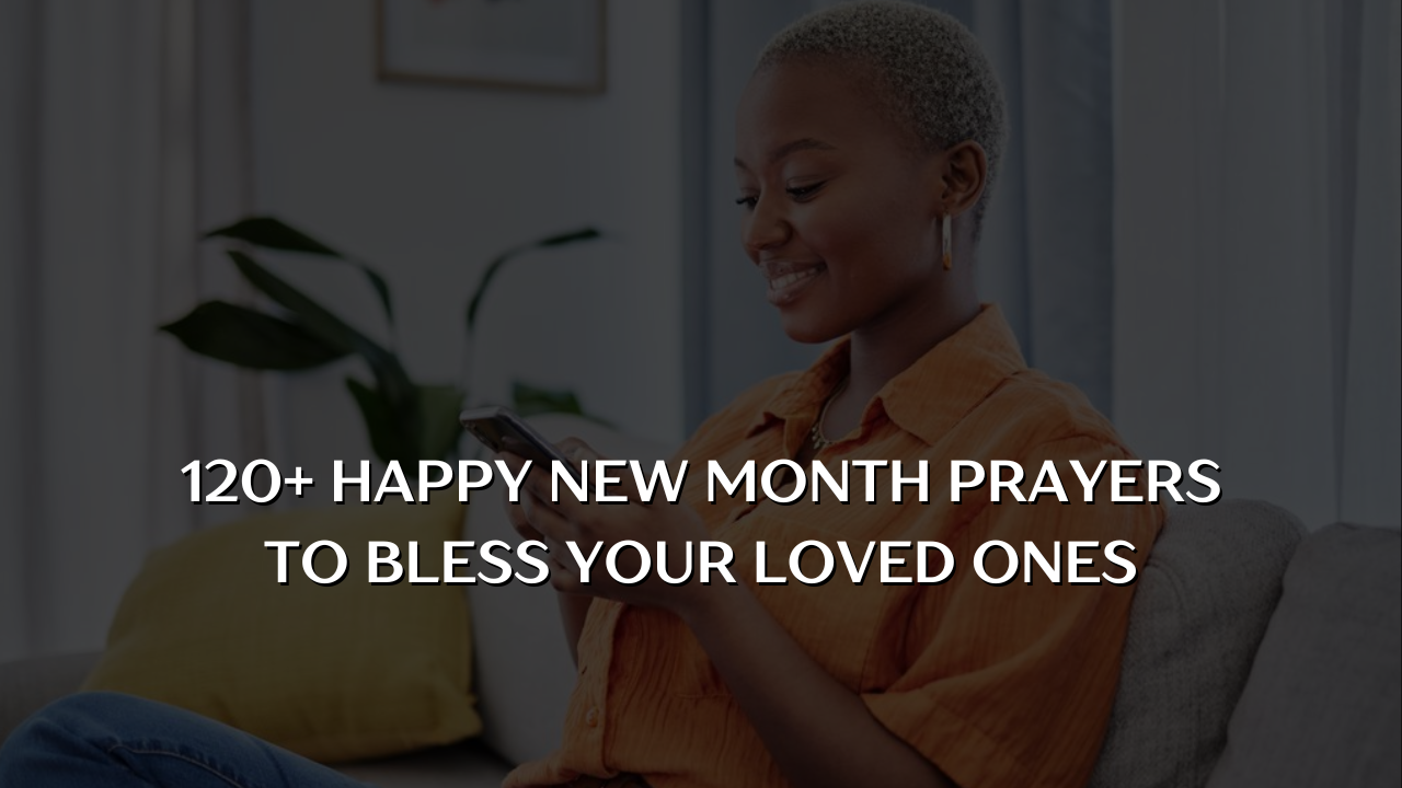 120+ Happy New Month Prayers to Bless Your Loved Ones - Daily Bible Prayers